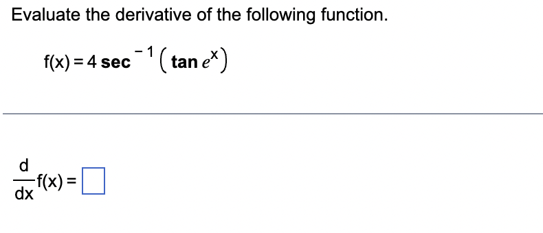 Solved Evaluate the derivative of the following | Chegg.com