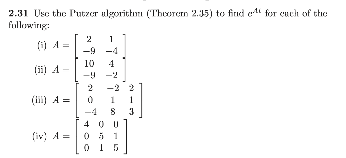 Solved 2.31 Use the Putzer algorithm (Theorem 2.35) to find | Chegg.com