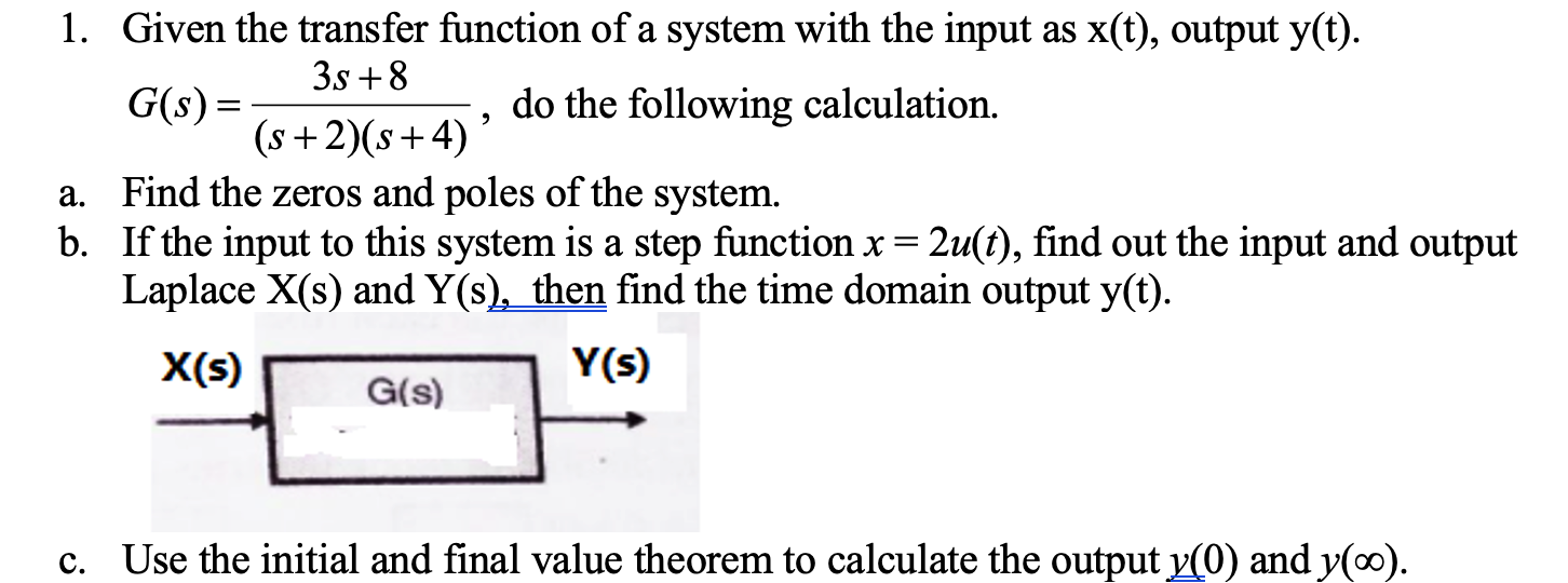 Solved > 1. Given the transfer function of a system with the | Chegg.com