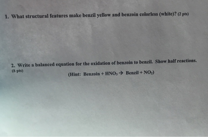Solved 1. What structural features make benzil yellow and | Chegg.com