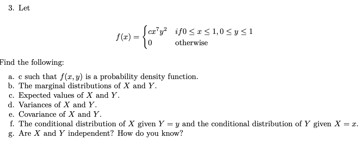 Solved 3. Let f(x)={cx7y20 if 0≤x≤1,0≤y≤1 otherwise Find | Chegg.com