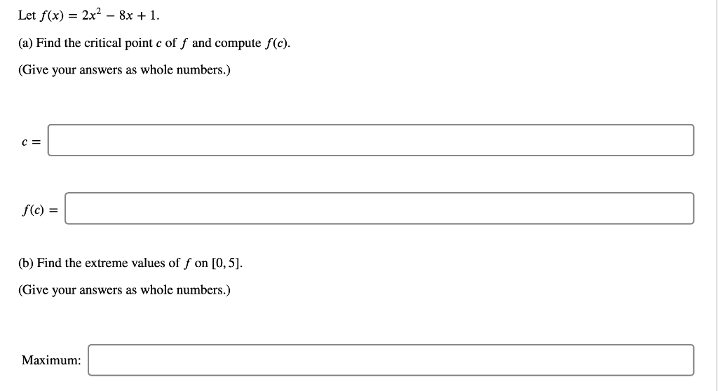 Solved Let f(x) = 2x2 – 8x + 1. (a) Find the critical point | Chegg.com