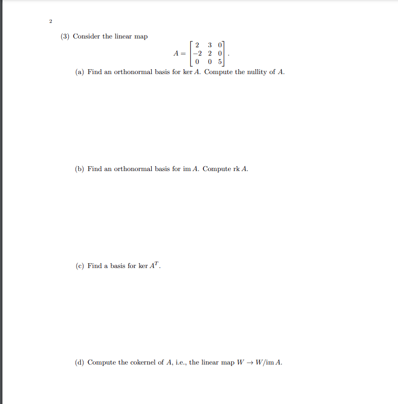 Solved (3) Consider the linear map A=⎣⎡2−20320005⎦⎤. (a) | Chegg.com