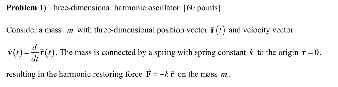 Solved Problem 1) Three-dimensional harmonic oscillator [60 | Chegg.com