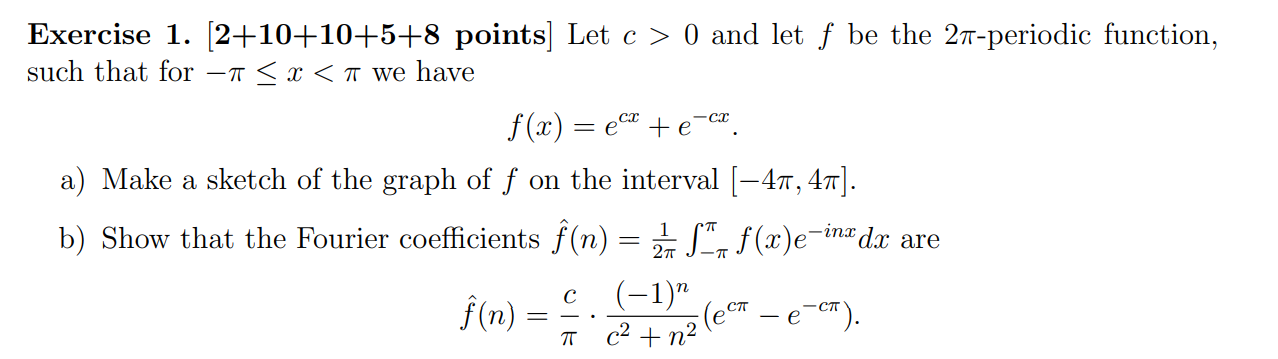 Solved Exercise 1. [2+10+10+5+8 points ] Let c>0 and let f | Chegg.com