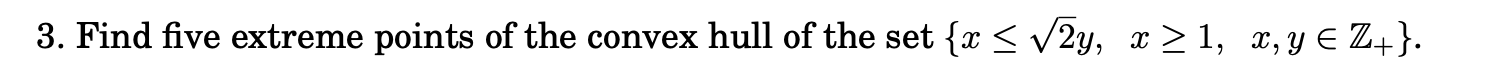 3. Find five extreme points of the convex hull of the | Chegg.com