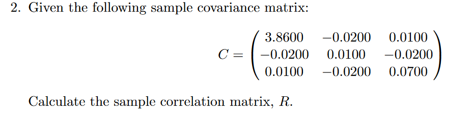 Solved 2. Given the following sample covariance matrix: C = | Chegg.com