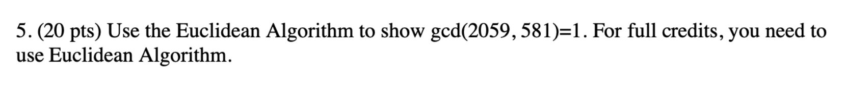 Solved 5 20 Pts Use The Euclidean Algorithm To Show