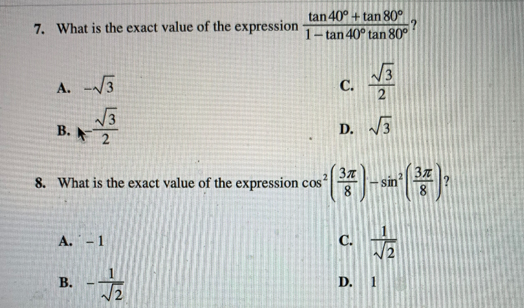 Solved 7. What is the exact value of the expression tan 40° | Chegg.com