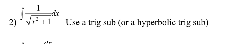 Solved 1 -dx 2 2) Use a trig sub (or a hyperbolic trig sub) | Chegg.com