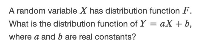 Solved A random variable X has distribution function F. What | Chegg.com