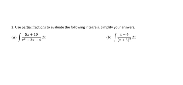 Solved Use partial fractions to evaluate the following | Chegg.com