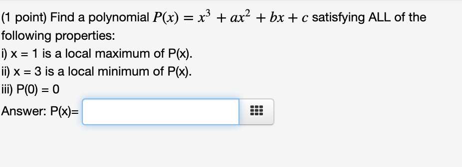 Solved (1 point) Find a polynomial P(x) = x3 + ax? + bx + c | Chegg.com