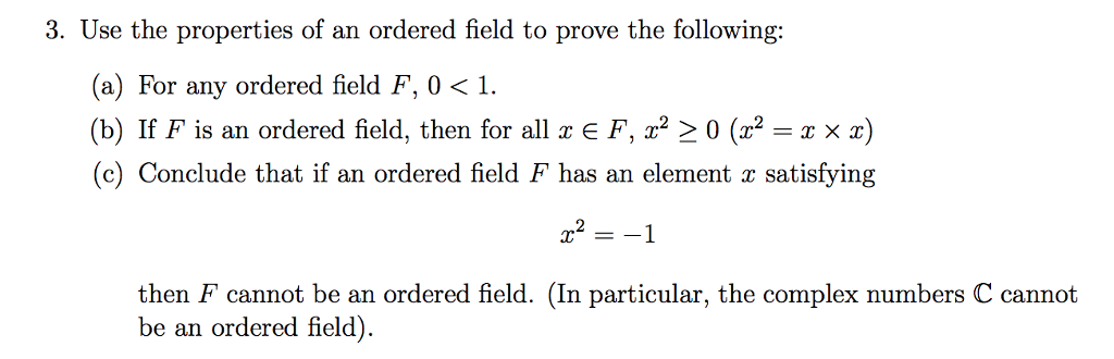 Solved Use The Properties Of An Ordered Field To Prove The