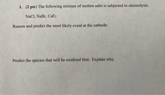 Solved (2 pts) The following mixture of molten salts is | Chegg.com