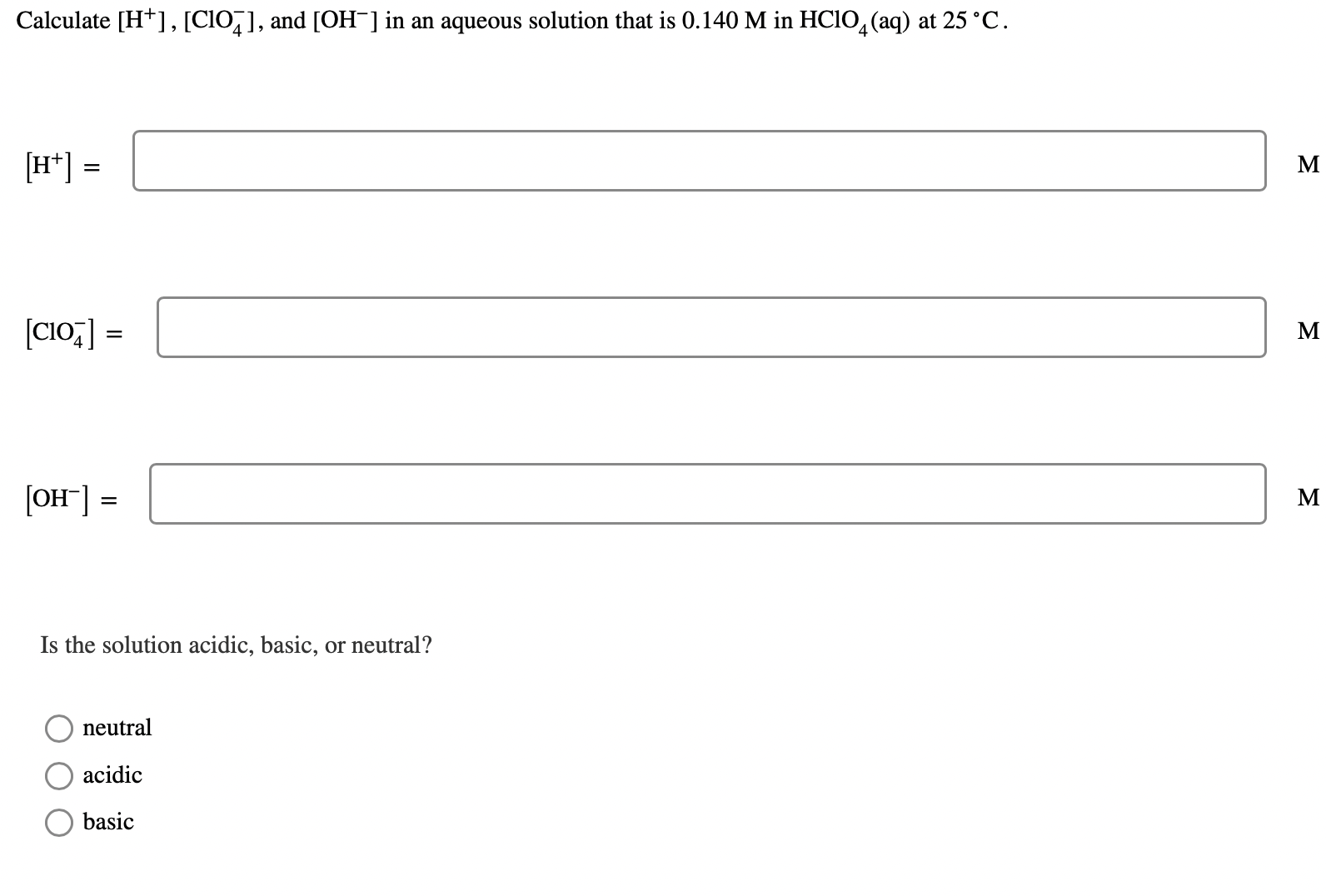 Solved Calculate [H+],[ClO4−], and [OH−]in an aqueous | Chegg.com