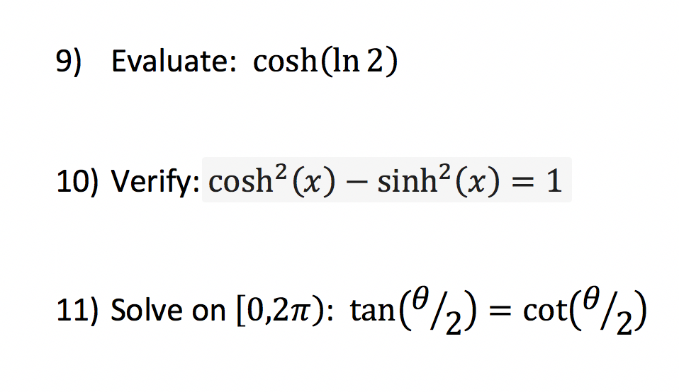 Solved 9) Evaluate: cosh(In 2) 10) Verify: cosh(x) – | Chegg.com