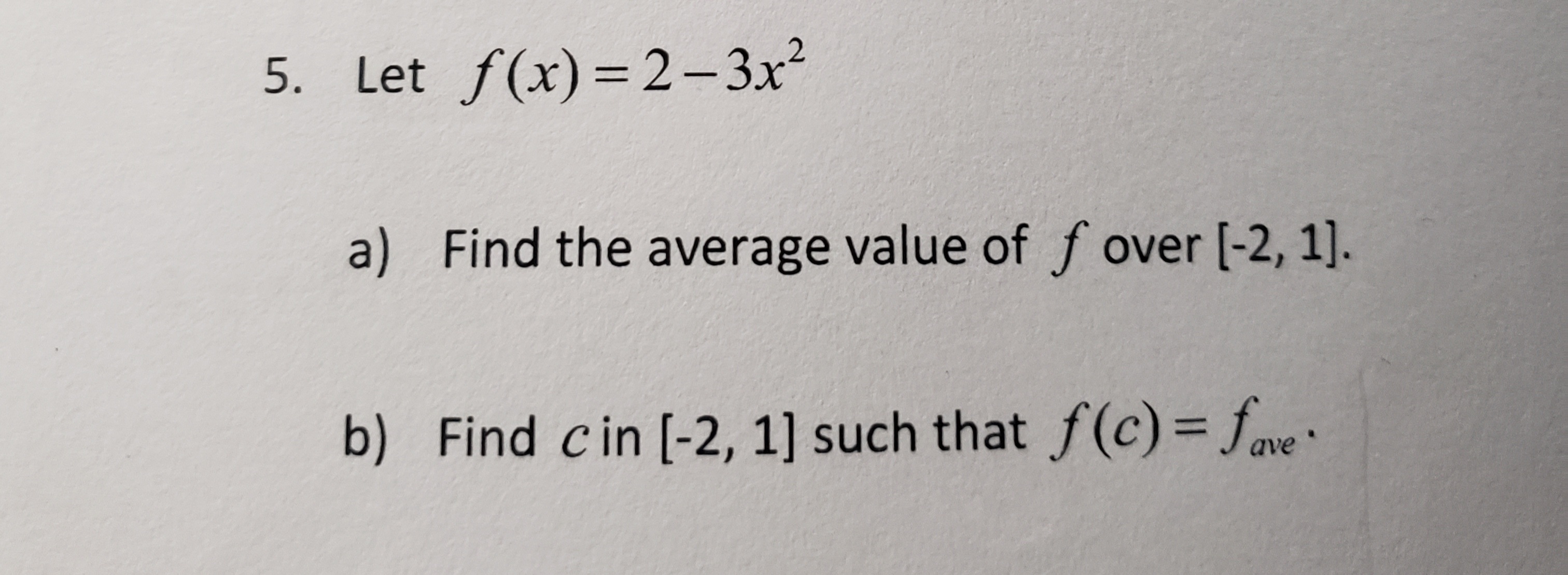 Solved Let f(x)=2−3x2 a) Find the average value of f over | Chegg.com