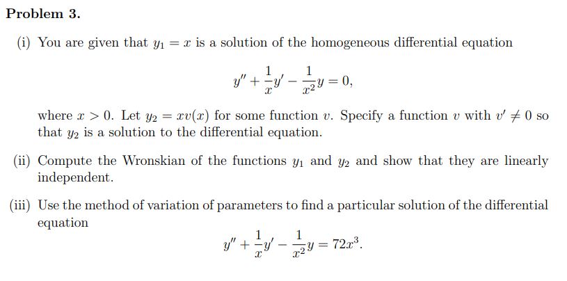 Solved (i) You are given that y1=x is a solution of the | Chegg.com