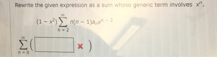 Solved Rewrite The Given Expression As A Sum Whose Generic 