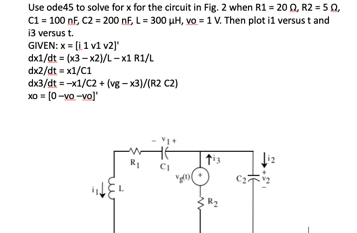 Solved Use ode45 to solve for x for the circuit in Fig. 2 | Chegg.com