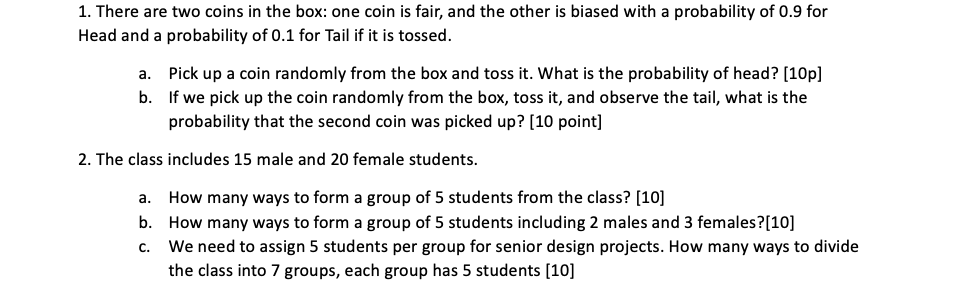 Solved 1. There are two coins in the box: one coin is fair, | Chegg.com