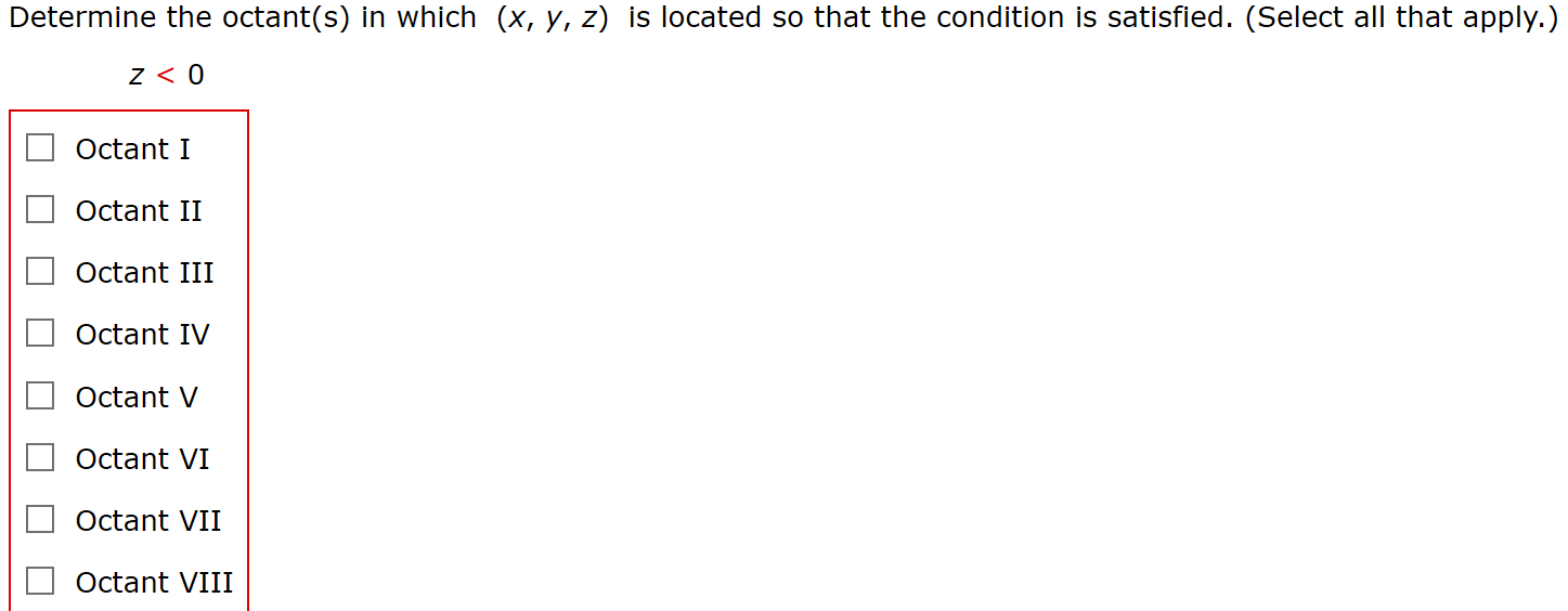 Solved Determine the octant(s) in which (x, y, z) is located | Chegg.com