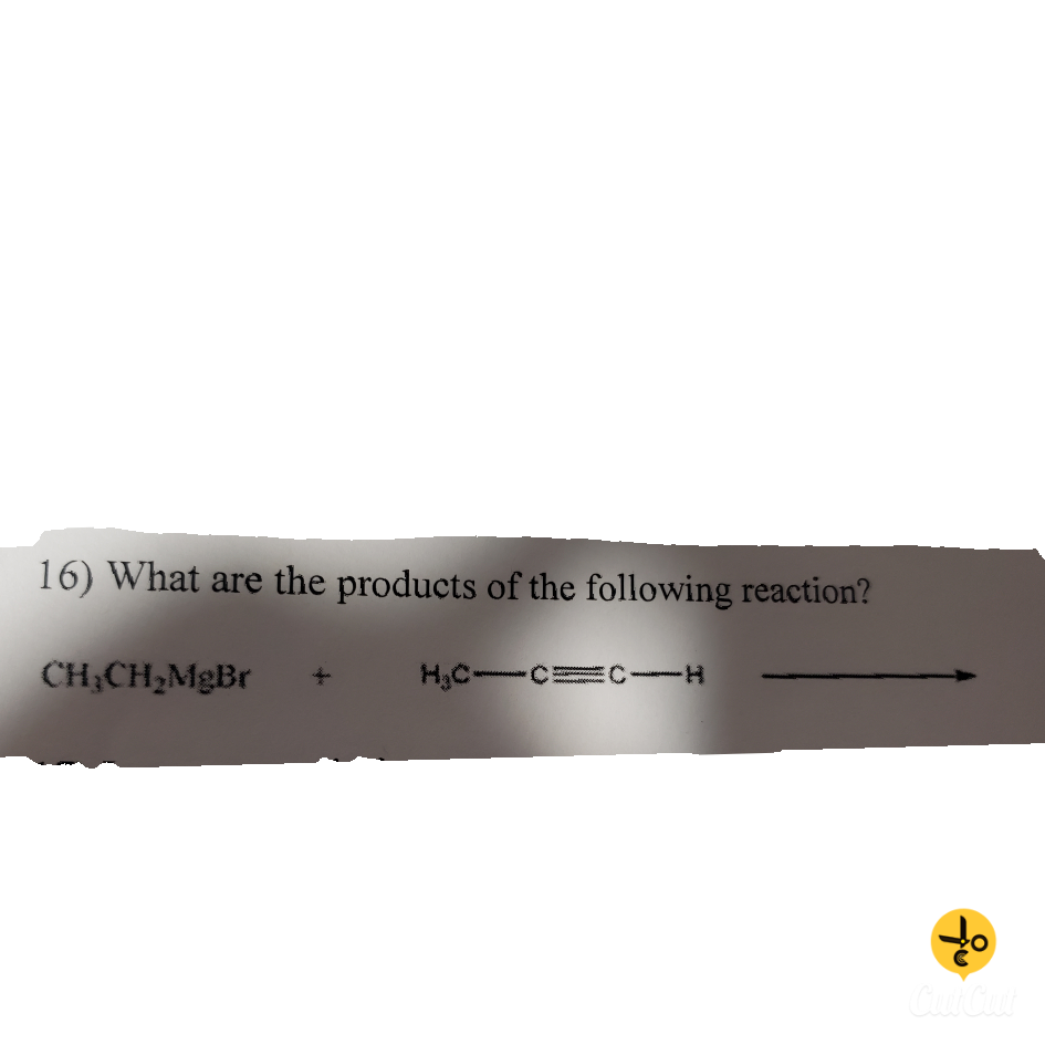 Solved 16) What are the products of the following reaction? | Chegg.com