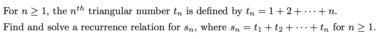Solved For n≥1, ﻿the nth ﻿triangular number tn is ﻿defined | Chegg.com