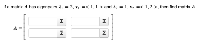 Solved If a matrix A has eigenpairs λ1=2,v1= and | Chegg.com