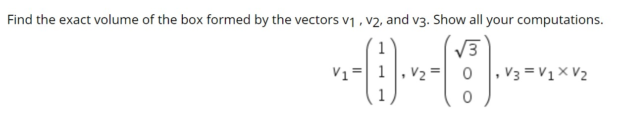 Solved Find the exact volume of the box formed by the | Chegg.com