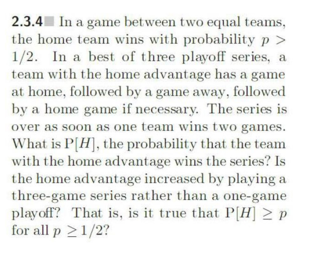 Solved 2.3.4 In a game between two equal teams, the home | Chegg.com