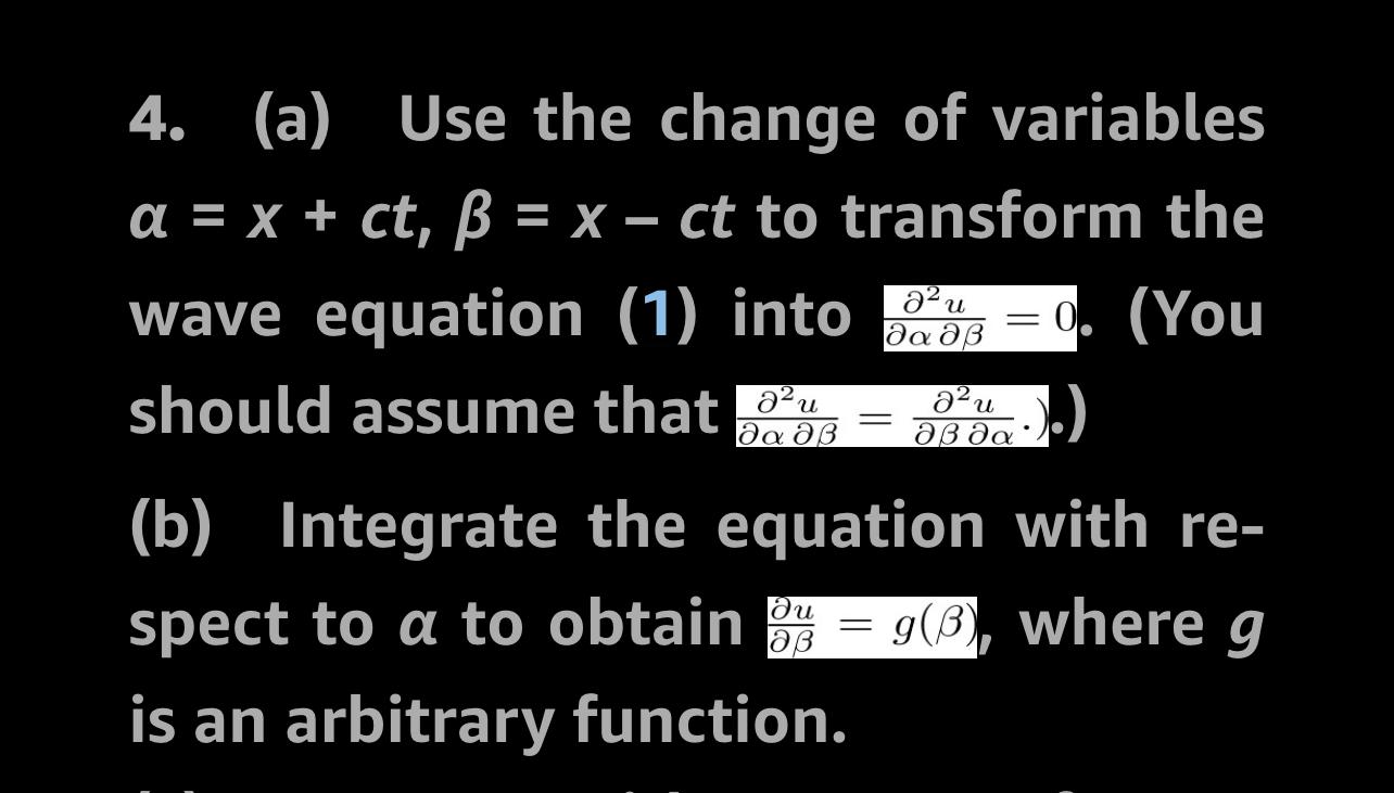 Solved 4. (a) Use the change of variables α=x+ct,β=x−ct to | Chegg.com