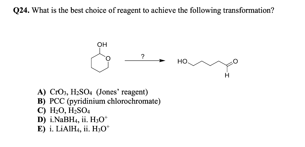 Solved Q24. What is the best choice of reagent to achieve | Chegg.com