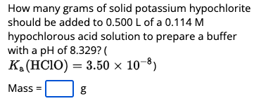 Solved How many grams of solid potassium hypochlorite should | Chegg.com