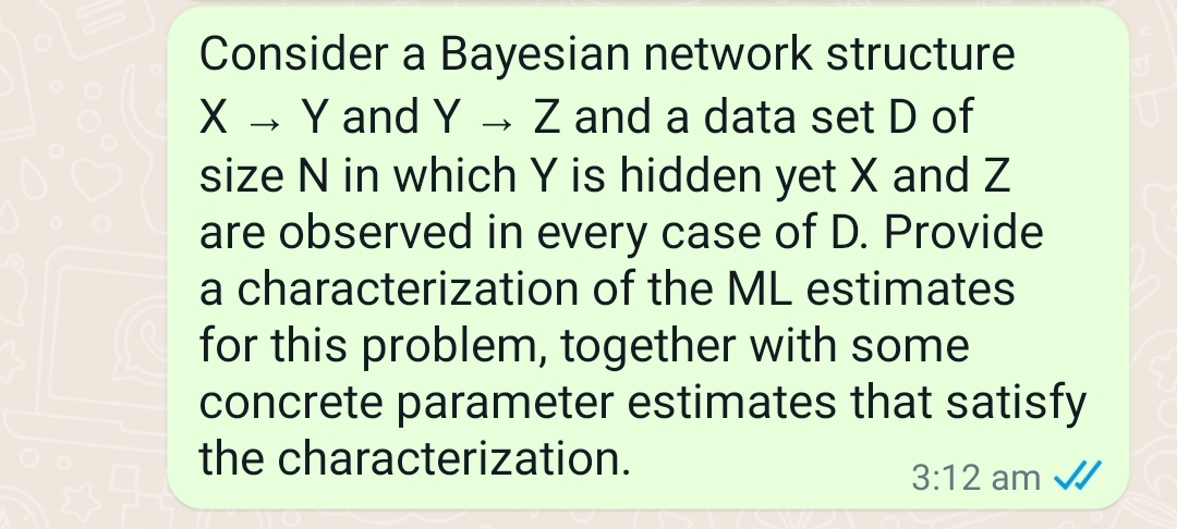 Solved Consider a Bayesian network structurex→Y ﻿and Y→Z | Chegg.com
