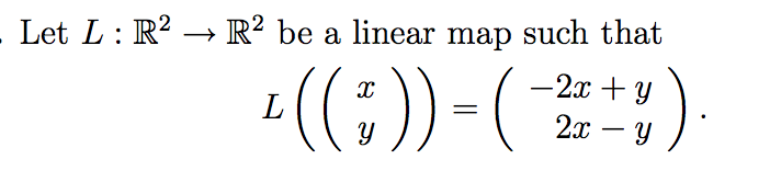 Solved Let L : R2 ? R2 be a linear map such that | Chegg.com