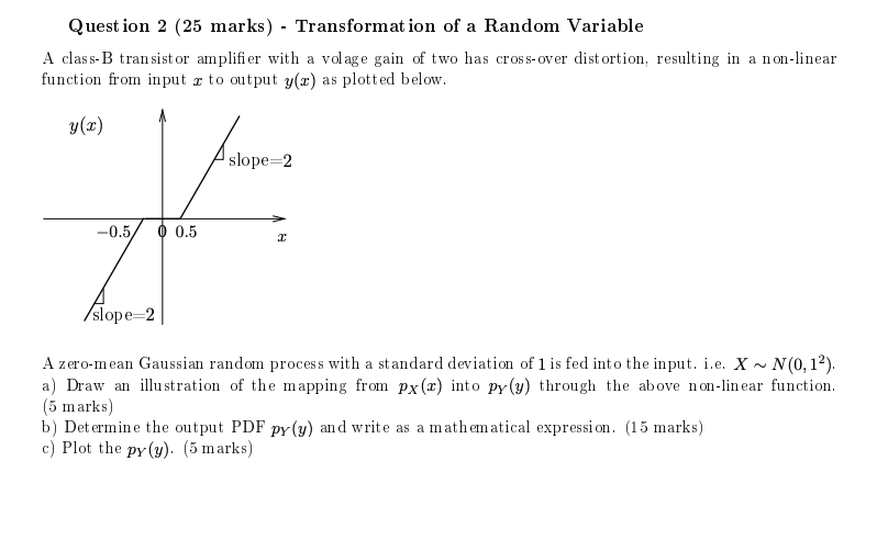 Solved Question 2 (25 marks) - Transformation of a Random | Chegg.com