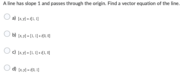 Solved A line has slope 1 and passes through the origin. | Chegg.com