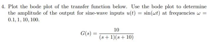 Solved 4. Plot the bode plot of the transfer function below. | Chegg.com