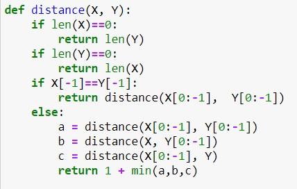 def distance (X, Y): if len(X)==0: return len(Y) if | Chegg.com