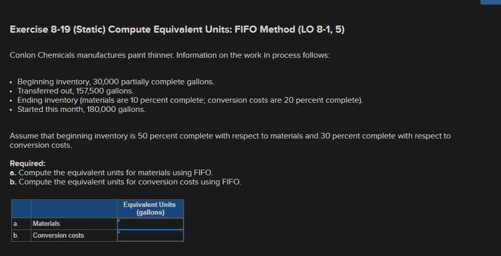 Solved Exercise 8-19 (Static) Compute Equivalent Units: FIFO | Chegg.com Solved Exercise 8-19 (Static) Compute Equivalent Units: FIFO | Chegg.com