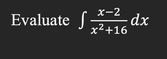 Solved Evaluate ∫x2+16x−2dx | Chegg.com