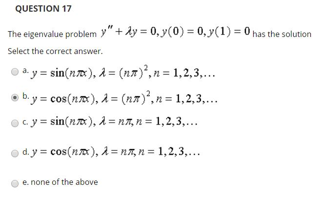 Solved QUESTION 17 A The eigenvalue problem y" + ly = 0, | Chegg.com