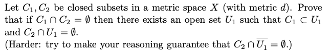 Solved Let C1,C2 be closed subsets in a metric space X (with | Chegg.com