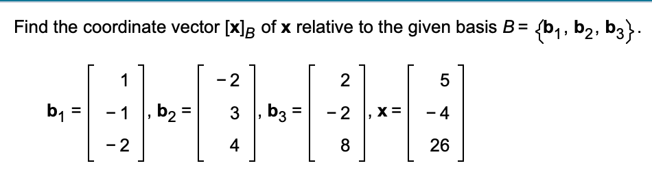 Solved Find the coordinate vector [x]g of x relative to the | Chegg.com