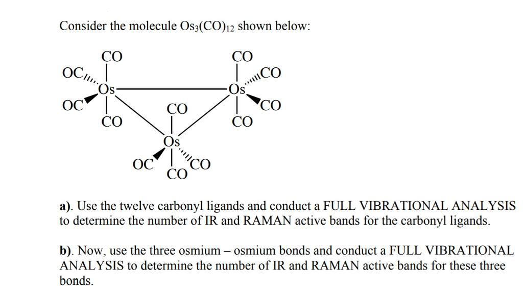Solved Consider the molecule Os3(CO)12 shown below: CO CO I | Chegg.com