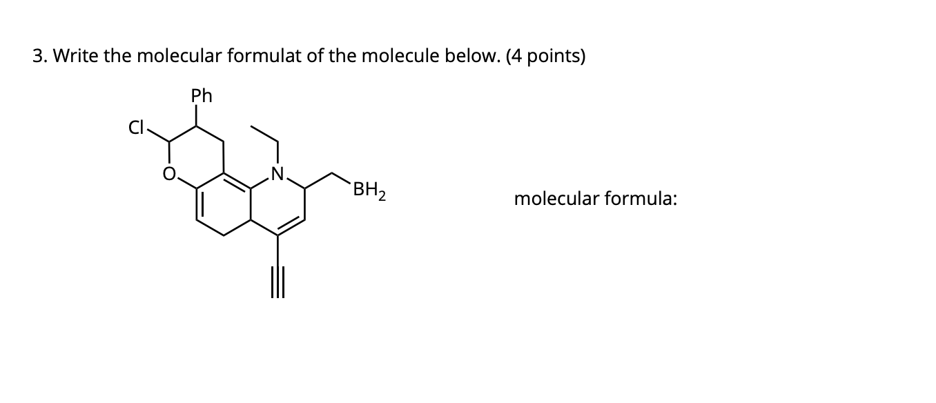 Solved 3. Write the molecular formulat of the molecule | Chegg.com