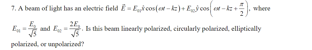 Solved 7. A beam of light has an electric fiel slot – kz += | Chegg.com