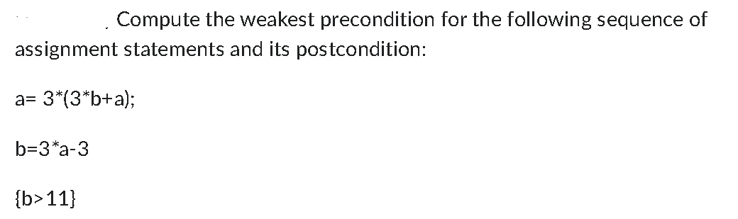 Solved Compute the weakest precondition for the following | Chegg.com